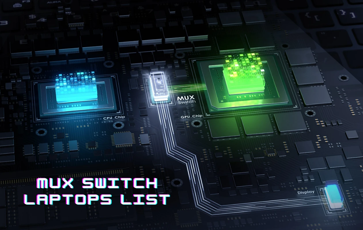 MUX 开关 – 它是什么以及带有 MUX 开关的笔记本电脑（持续更新） - Pfrlju.com