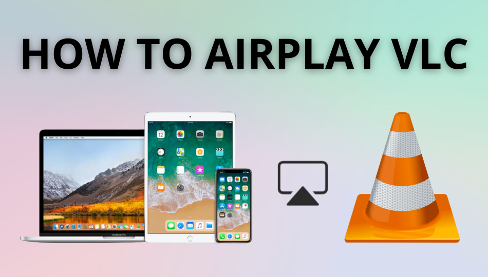 如何从iPhone，iPad和Mac播放VLC